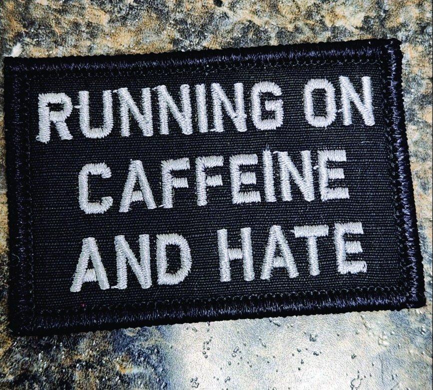 As Seen on Socials - Running on Caffeine and Hate - 2x3 Patch - Black