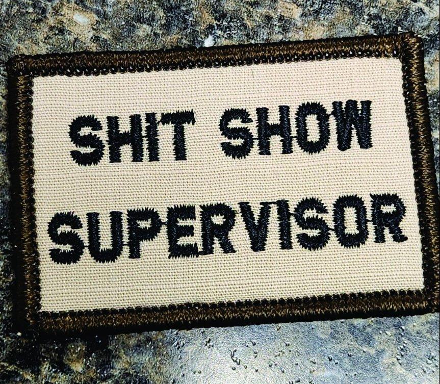 As Seen on Socials - Shit Show Supervisor - 2x3 Patch - Desert Tan w/B