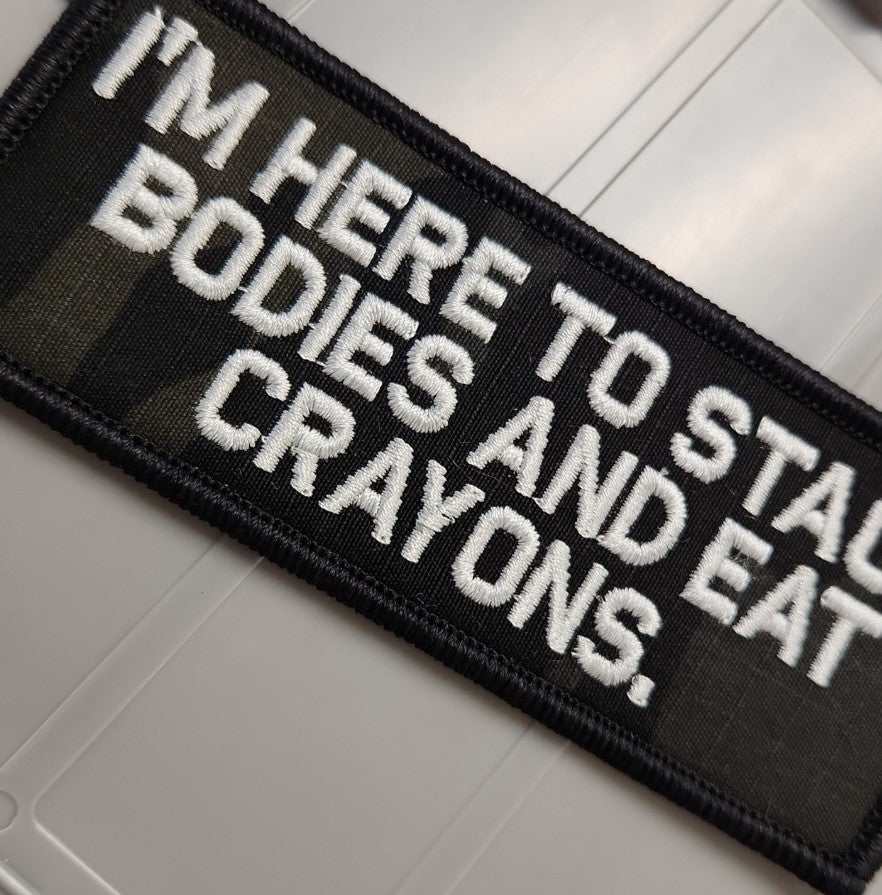 As Seen on Socials - I'm Here To Stack Bodies and Eat Crayons - Multic