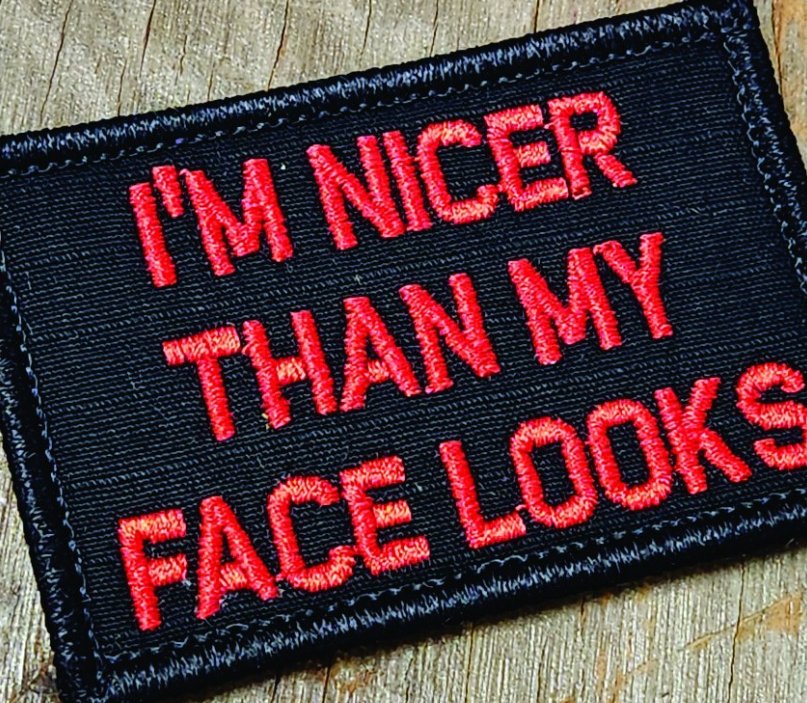 As Seen on Socials - I'm Nicer Than My Face Looks - 2x3 Patch - Black