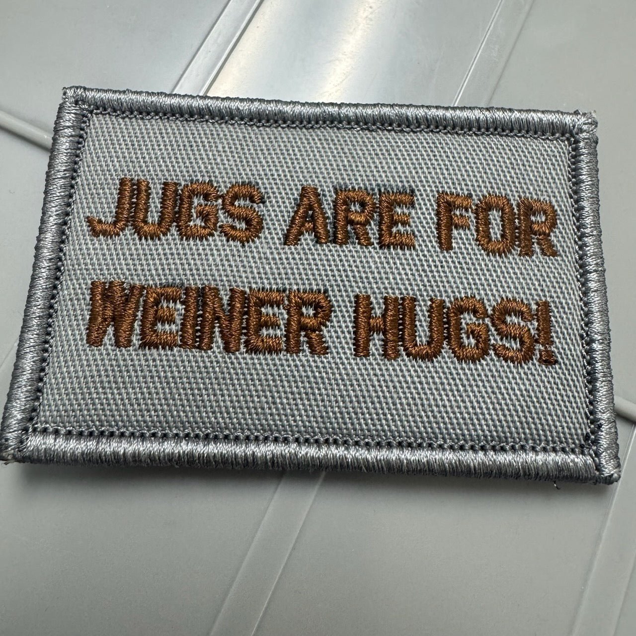 As Seen on Socials - Jugs Are For Weiner Hugs! - 2x3 Patch - Gray w/Sp