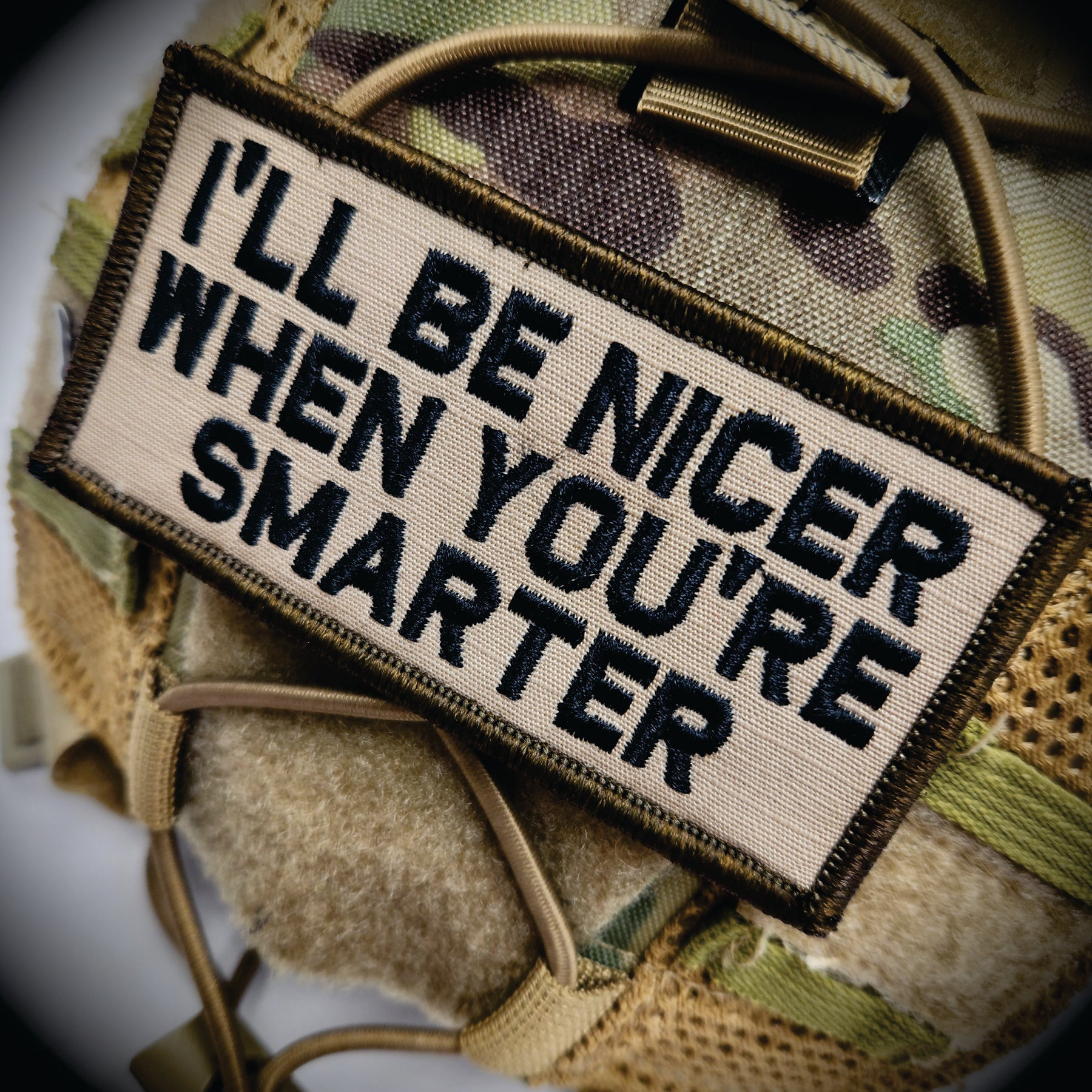 As Seen on Socials - I'll Be Nicer When You're Smarter - 2x4 Patch - D