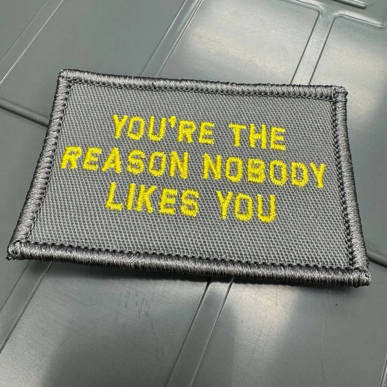 As Seen on Socials - You're The Reason Nobody Likes You - 2x3 Patch