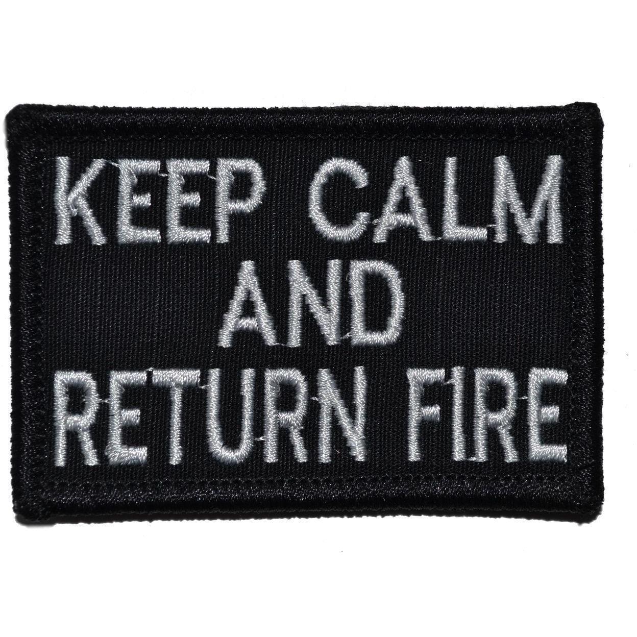 Keep Calm and Return Fire - 2x3 Patch